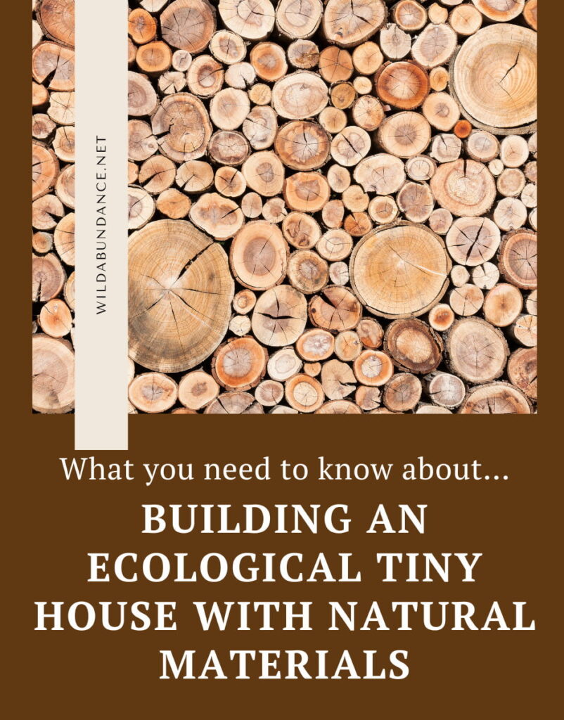 Building an Ecological Tiny House with Natural Materials | WILD ABUNDANCE